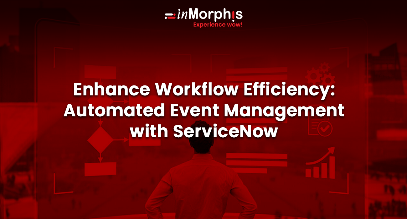 Boost Efficiency with ServiceNow Automated Event Management